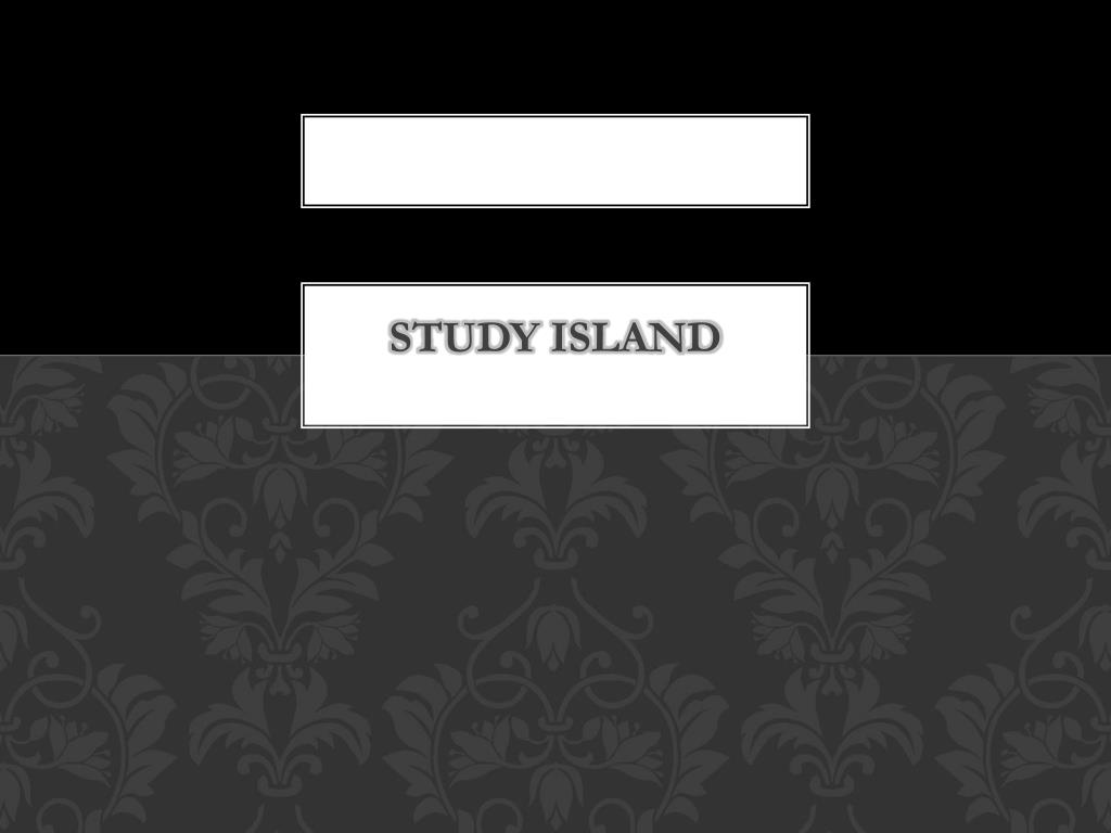 PPT - STUDY ISLAND PowerPoint Presentation, free download - ID:2679300