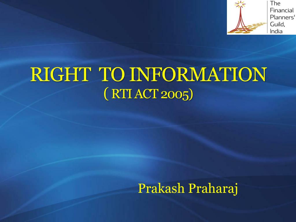 PPT - RIGHT TO INFORMATION ( RTI ACT 2005) PowerPoint Presentation ...