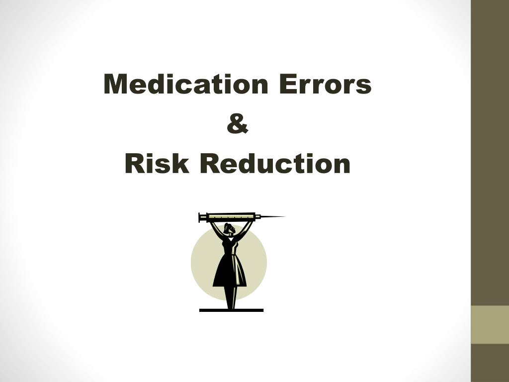 PPT - Medication Errors & Risk Reduction PowerPoint Presentation - ID ...