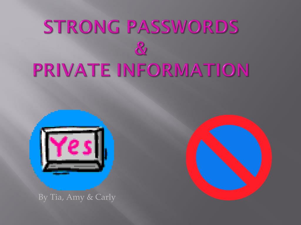 PPT - Strong Passwords & Private Information PowerPoint Presentation ...