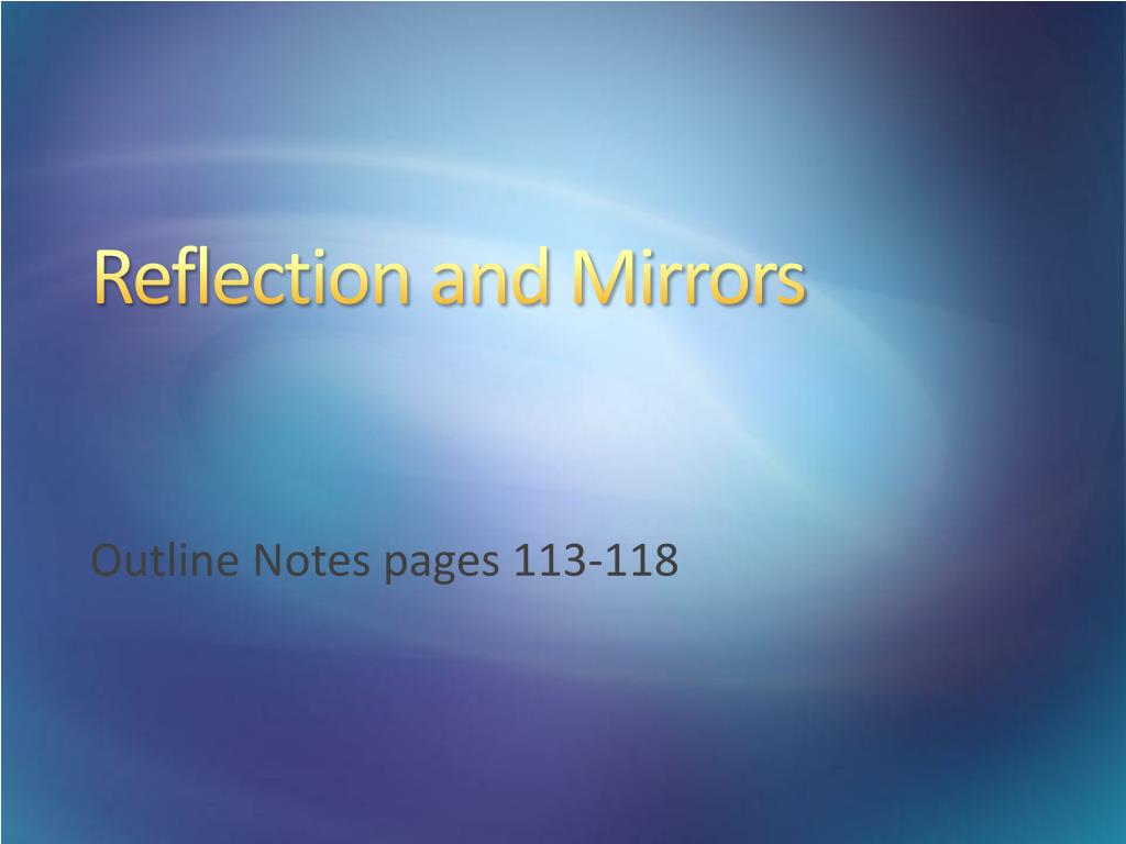 PPT - Reflection and Mirrors PowerPoint Presentation, free download ...