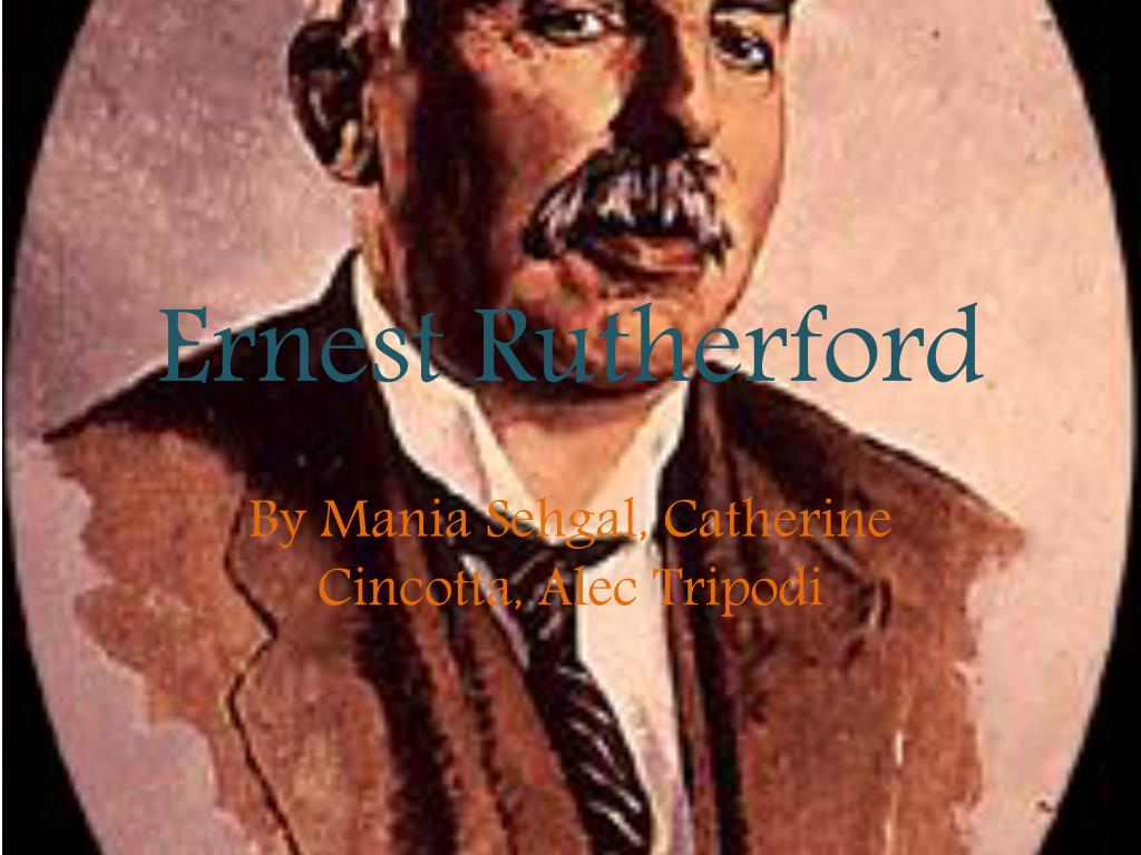 PPT - Ernest Rutherford PowerPoint Presentation, free download - ID:2680422