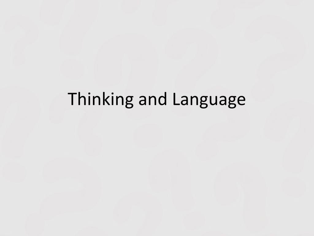 PPT - Thinking and Language PowerPoint Presentation, free download - ID ...