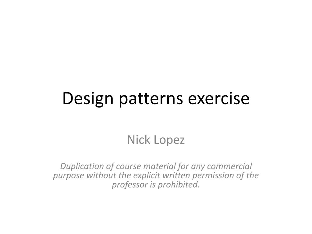 PPT - Design patterns exercise PowerPoint Presentation, free download ...
