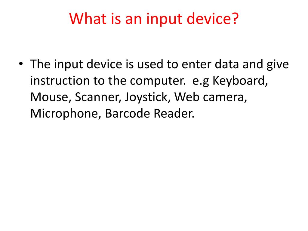 PPT - What is an input device? PowerPoint Presentation, free download ...