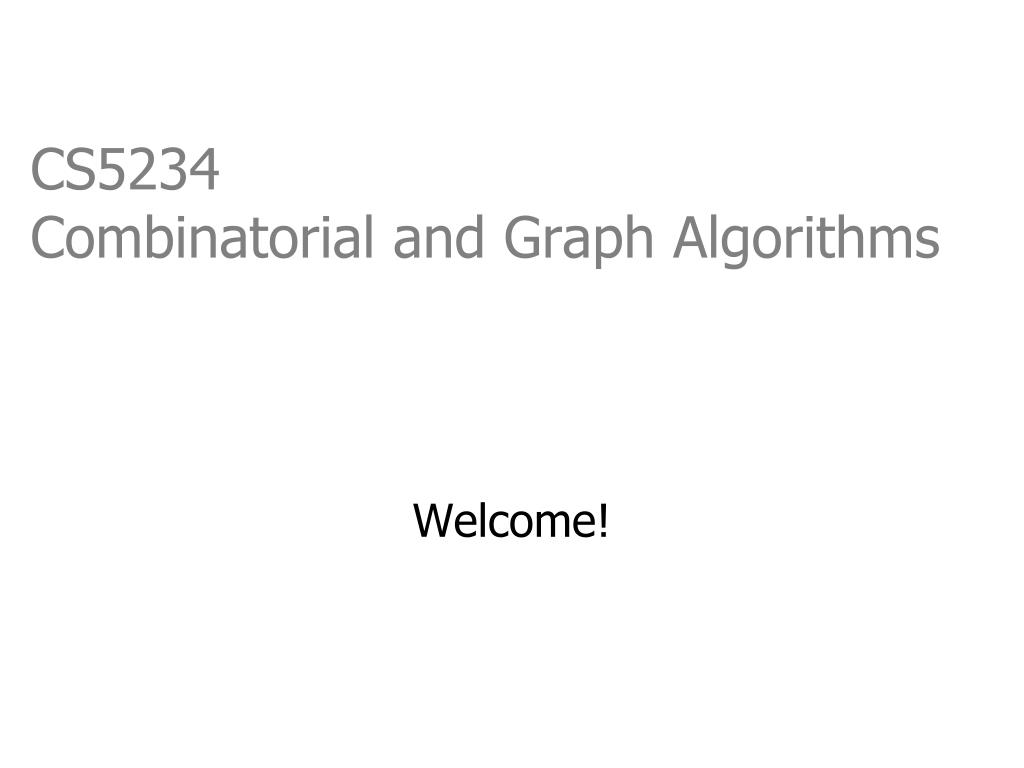 PPT - CS5234 Combinatorial and Graph Algorithms PowerPoint Presentation ...