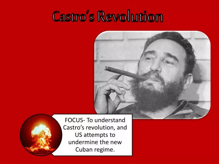PPT - Castro's Revolution: A Historic Transformation in Cuba PowerPoint ...
