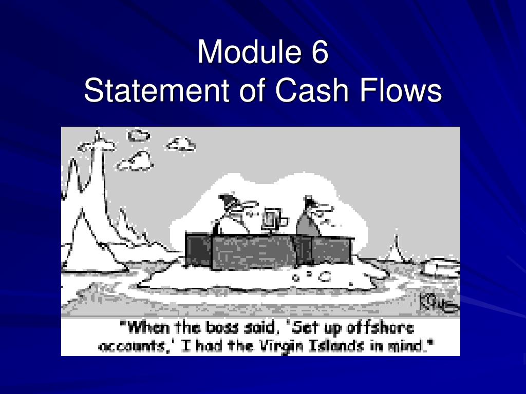 PPT - Module 6 Statement of Cash Flows PowerPoint Presentation, free ...