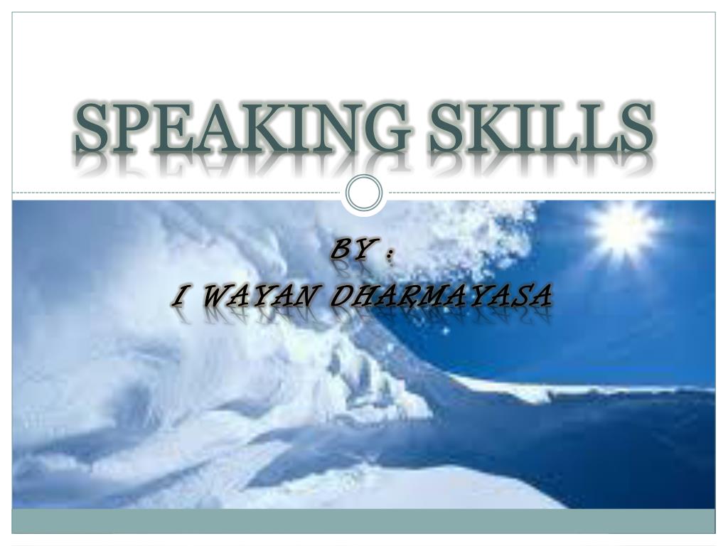 PPT - SPEAKING SKILLS PowerPoint Presentation, free download - ID:2682181