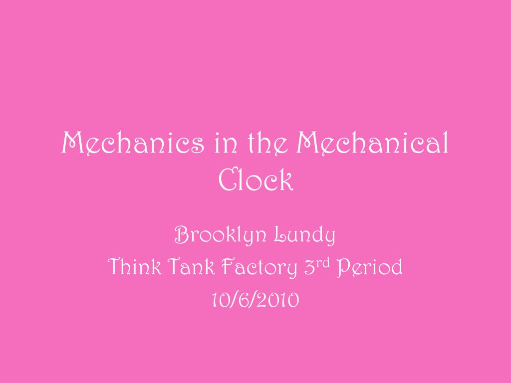 PPT - Mechanics in the Mechanical Clock PowerPoint Presentation, free ...