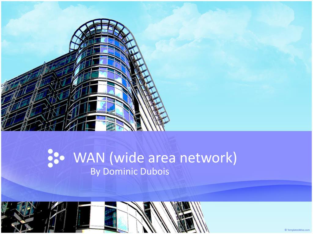 PPT - WAN ( wide area network) PowerPoint Presentation, free download ...
