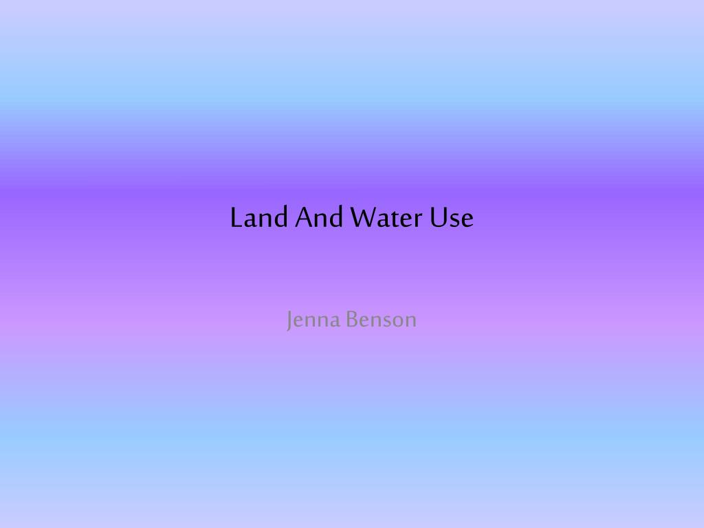 PPT - Land And Water Use PowerPoint Presentation, free download - ID ...