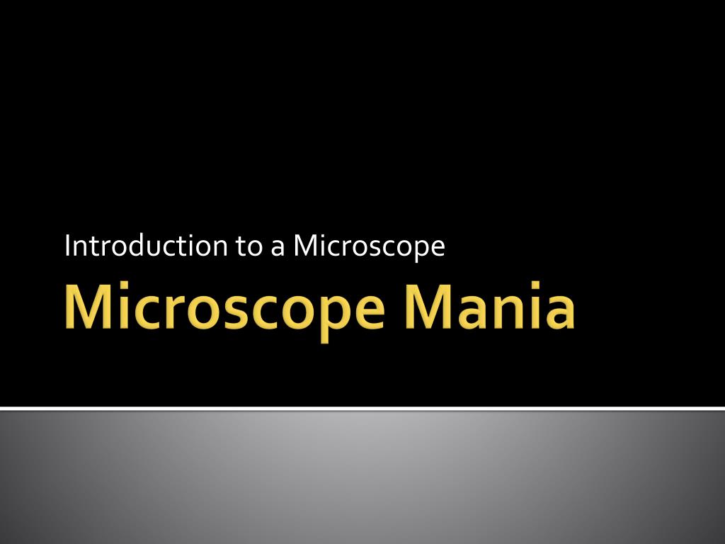 PPT - Microscope Mania PowerPoint Presentation, free download - ID:2684454