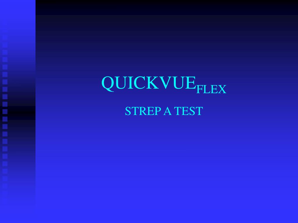 PPT - QUICKVUE FLEX STREP A TEST PowerPoint Presentation, free download ...