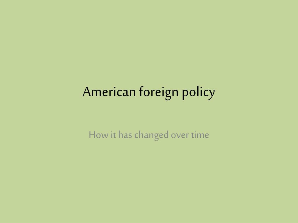 PPT - American foreign policy PowerPoint Presentation, free download ...