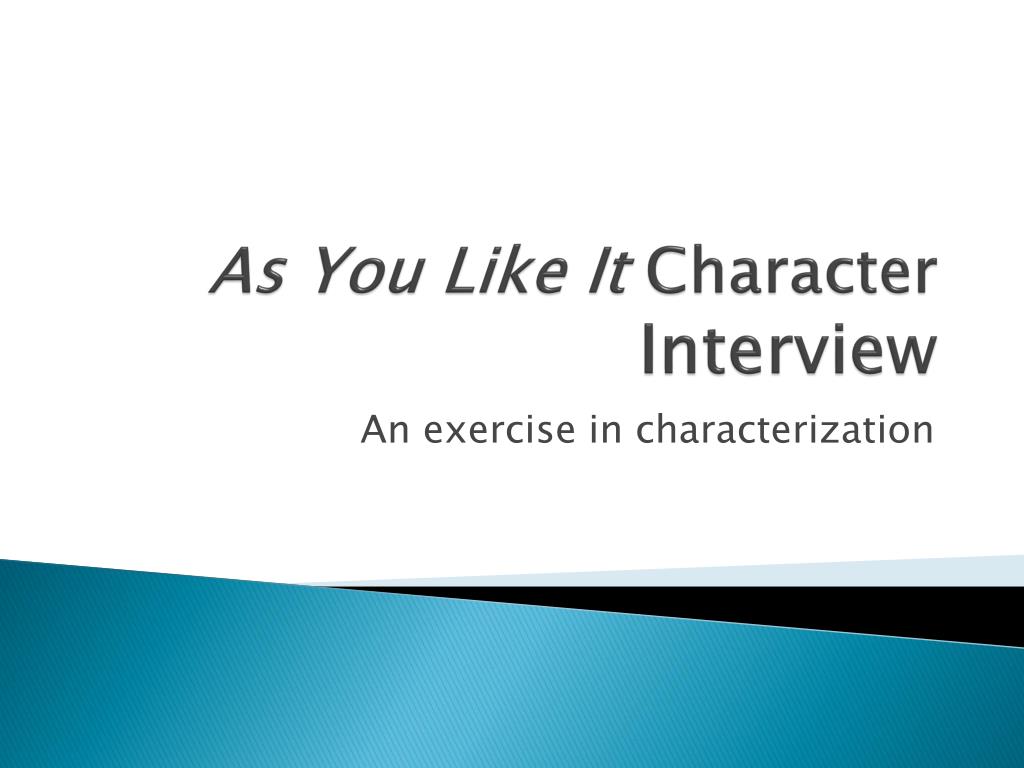 PPT - As You Like It Character Interview PowerPoint Presentation, free ...