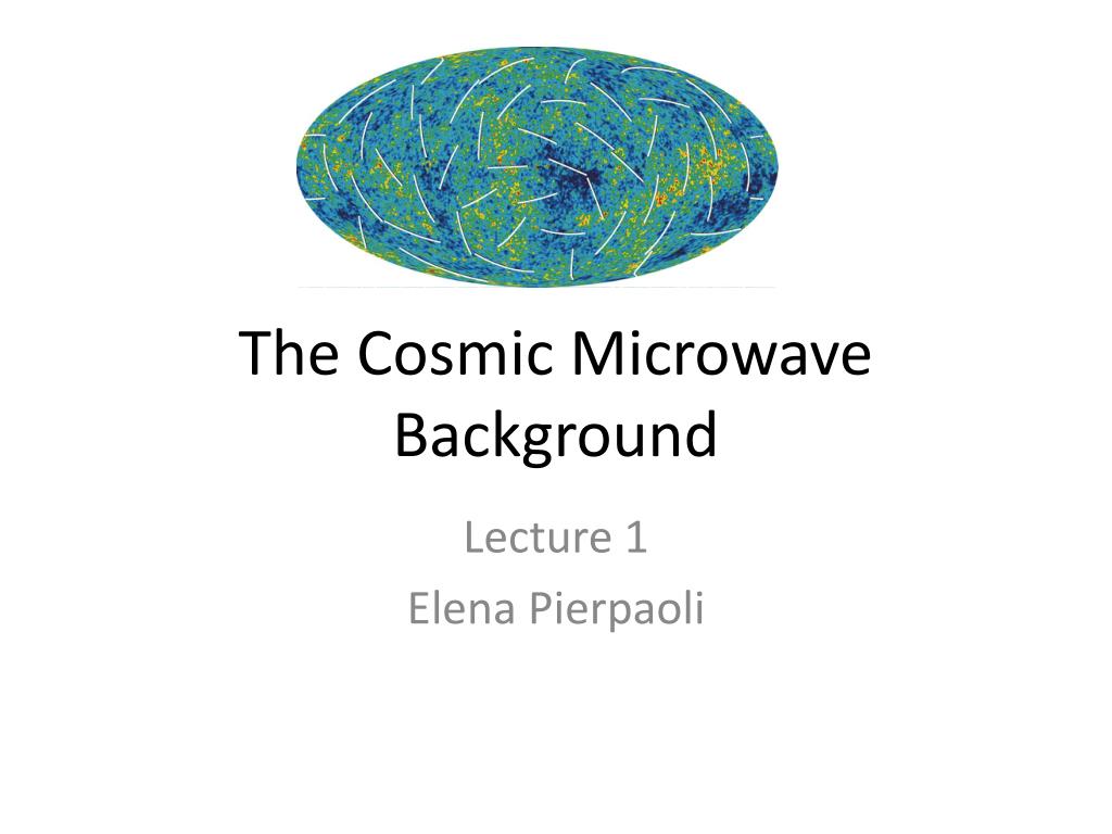 PPT - The Cosmic Microwave Background PowerPoint Presentation, free ...