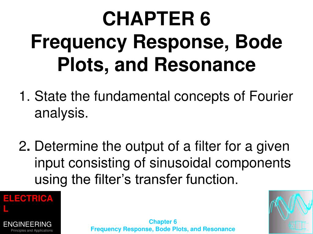 PPT - CHAPTER 6 Frequency Response, Bode Plots, and Resonance ...
