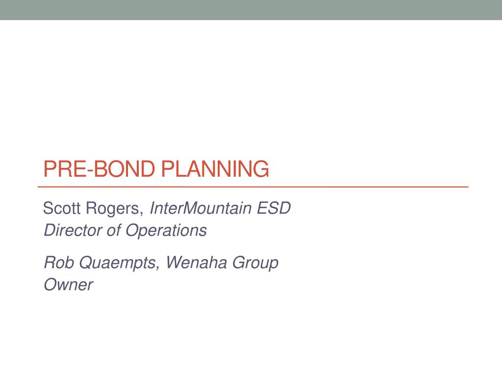 PPT - PRE-BOND PLANNING PowerPoint Presentation, free download - ID:2686141