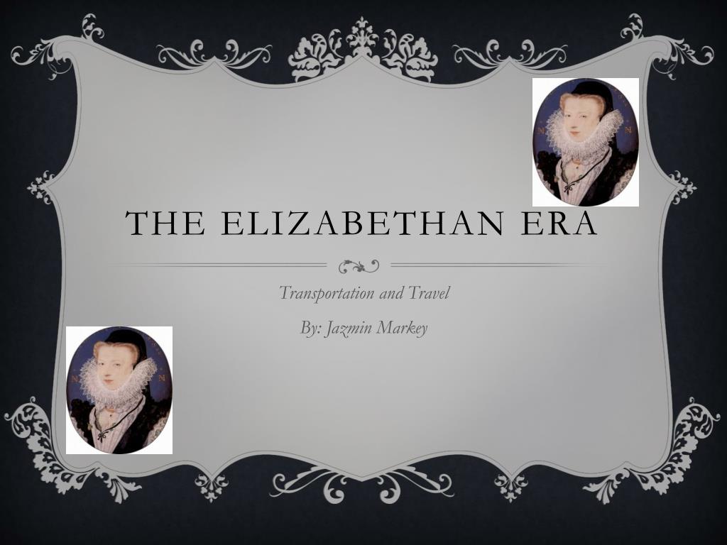 PPT - The Elizabethan Era PowerPoint Presentation, free download - ID ...