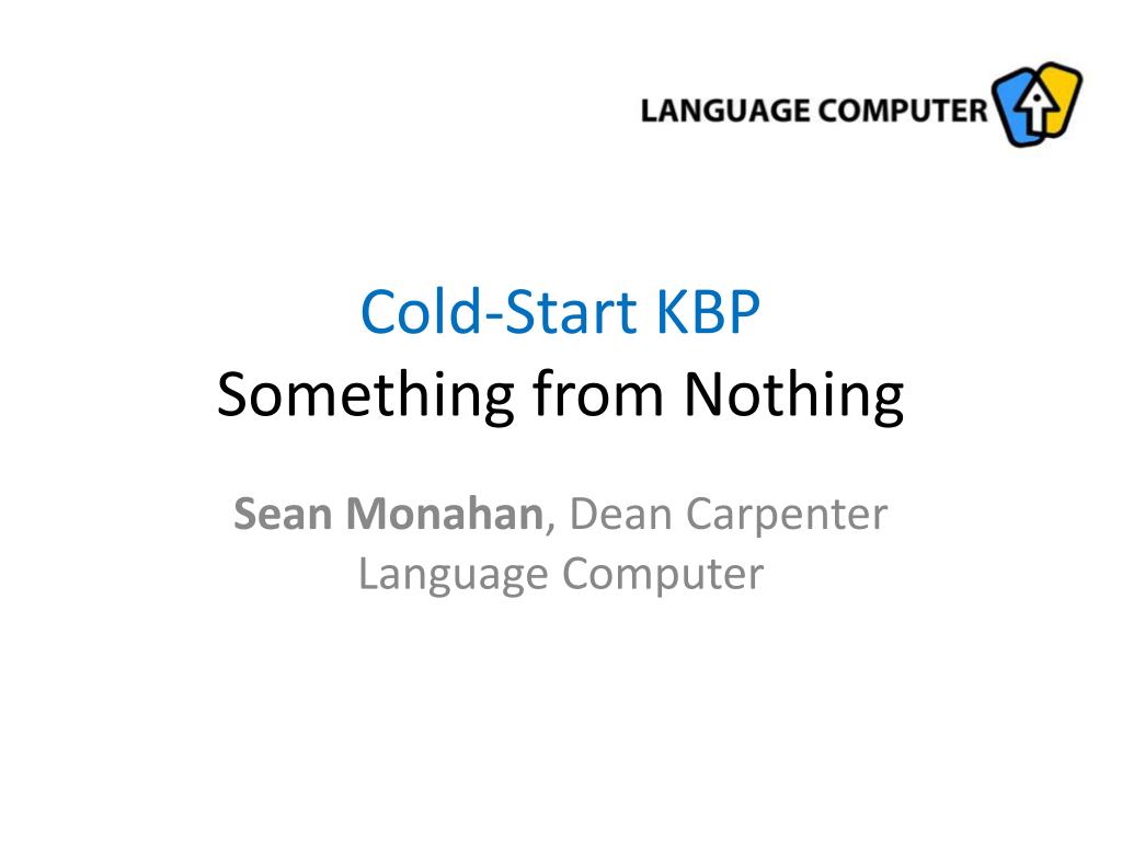 PPT - Cold-Start KBP Something from Nothing PowerPoint Presentation ...