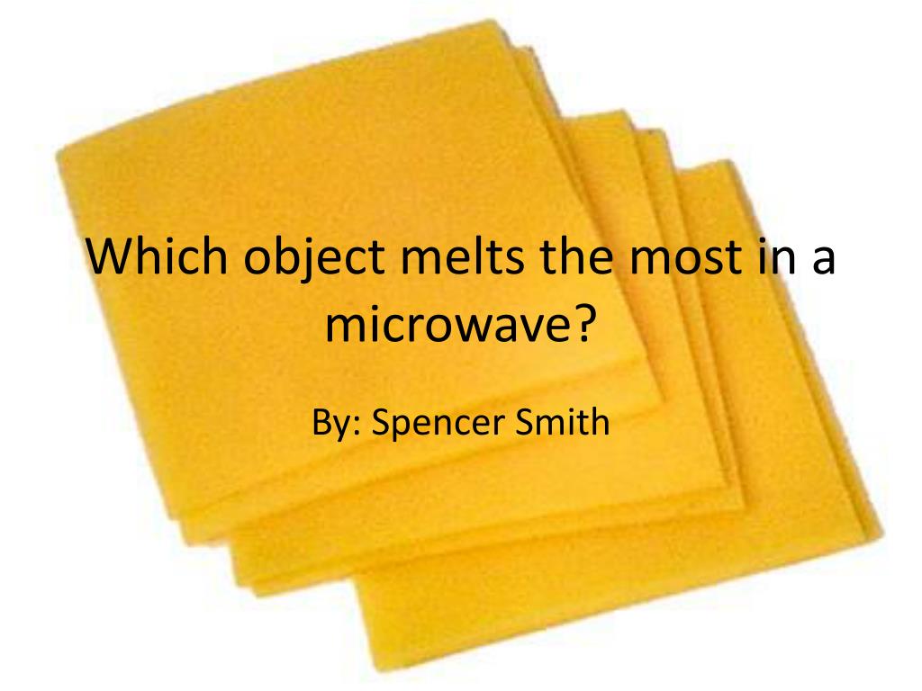 PPT - Microwave Melting Experiment: Which Object Melts Most? PowerPoint ...