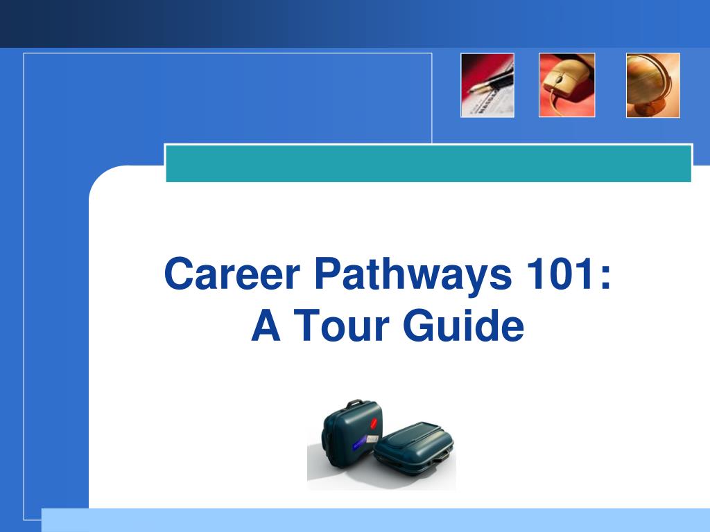PPT - Career Pathways 101: A Tour Guide PowerPoint Presentation, free ...