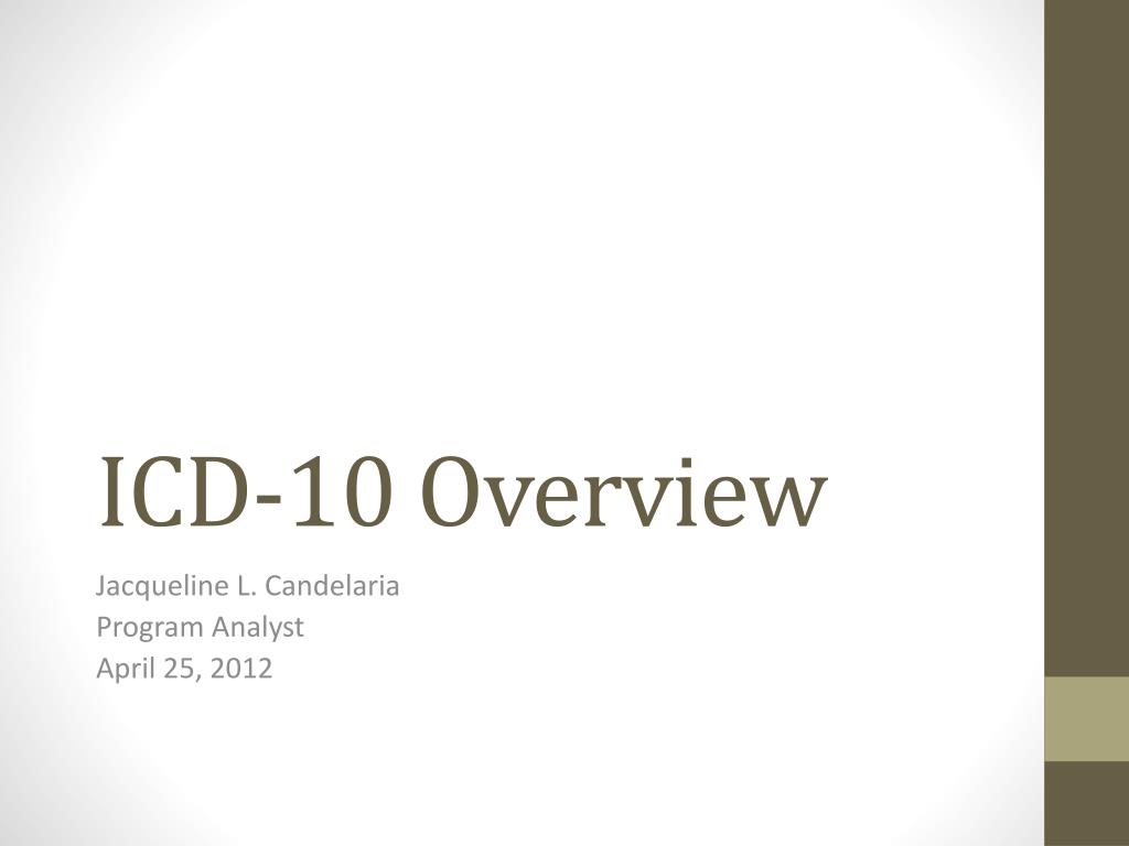 PPT - ICD-10 Overview PowerPoint Presentation, free download - ID:2687762