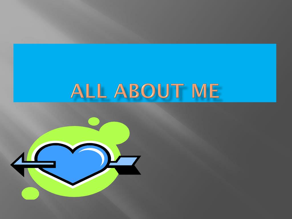 PPT - All about me PowerPoint Presentation, free download - ID:2689147