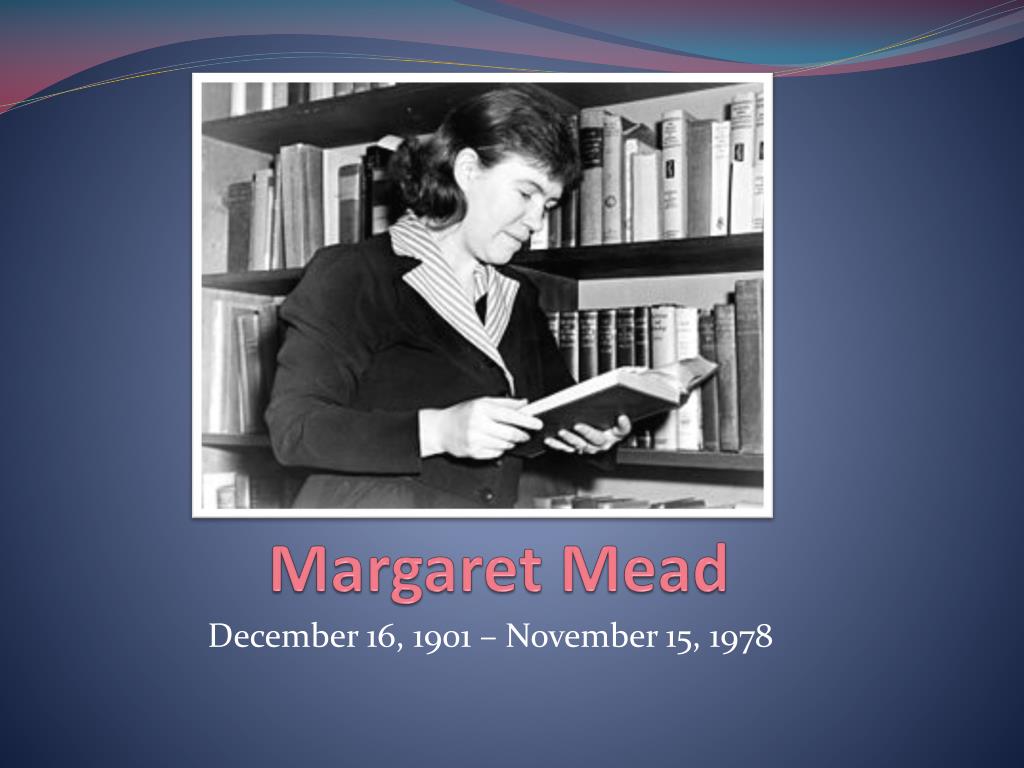 PPT - Margaret Mead PowerPoint Presentation, free download - ID:2689182
