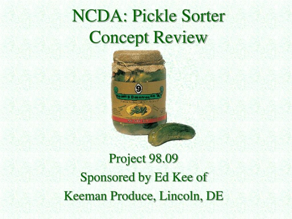 PPT - NCDA: Pickle Sorter Concept Review PowerPoint Presentation, free ...