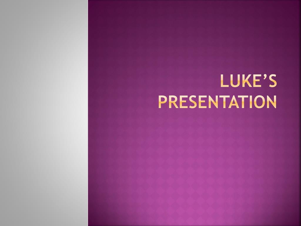PPT - Luke’s presentation PowerPoint Presentation, free download - ID ...