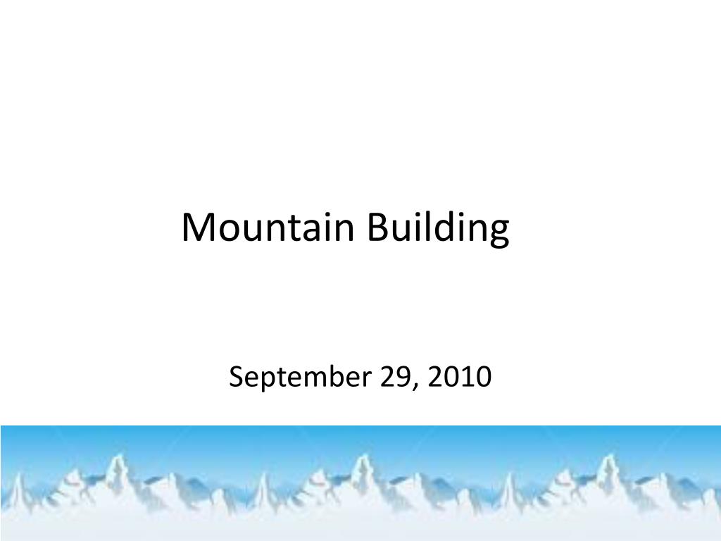 PPT - Mountain Building PowerPoint Presentation, free download - ID:2689851