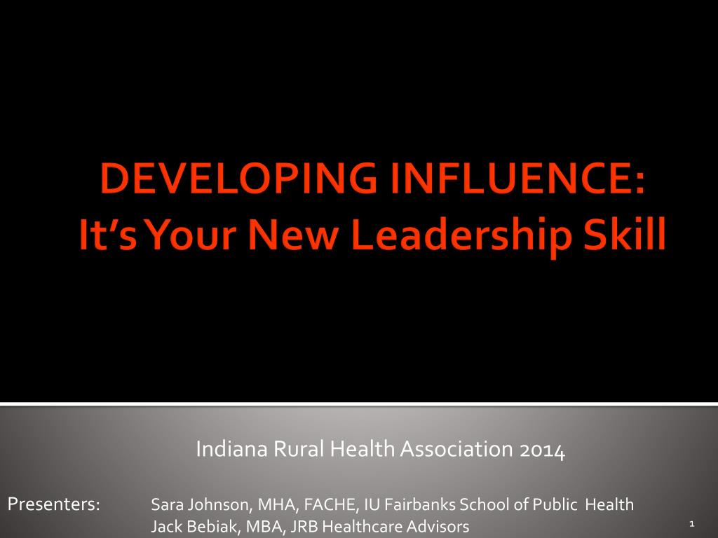 PPT - DEVELOPING INFLUENCE: It’s Your New Leadership Skill PowerPoint ...