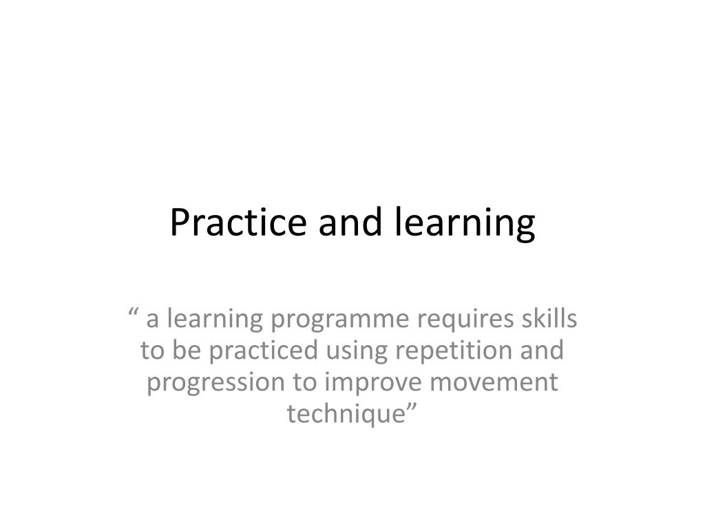 PPT - Practice and learning PowerPoint Presentation, free download - ID ...