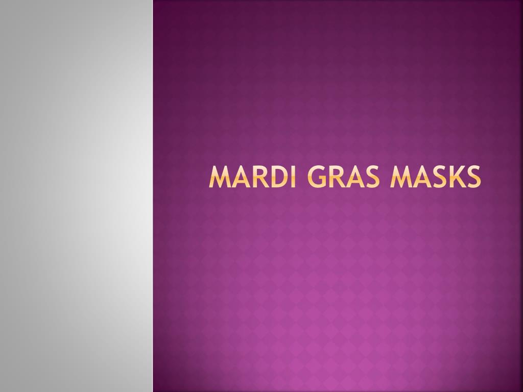 PPT - Mardi Gras Masks PowerPoint Presentation, free download - ID:2691434