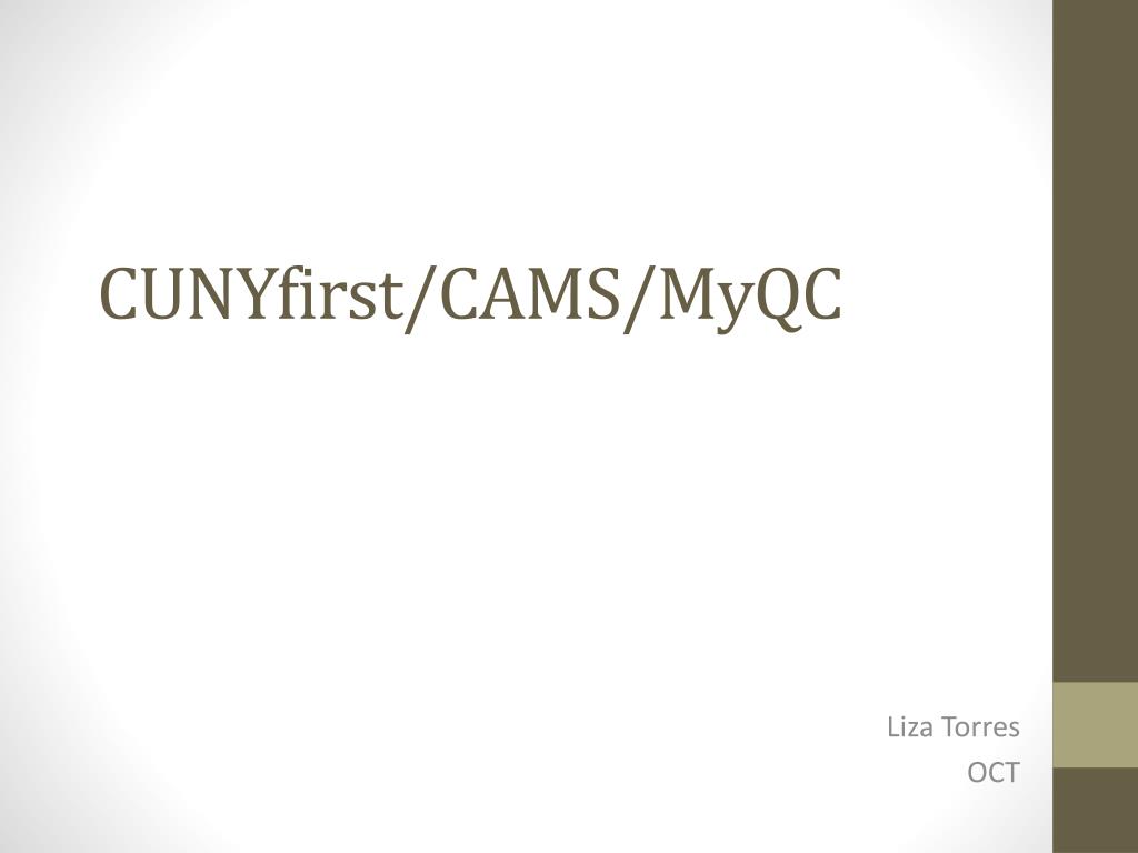 PPT - CUNYfirst/CAMS/ MyQC PowerPoint Presentation, free download - ID ...