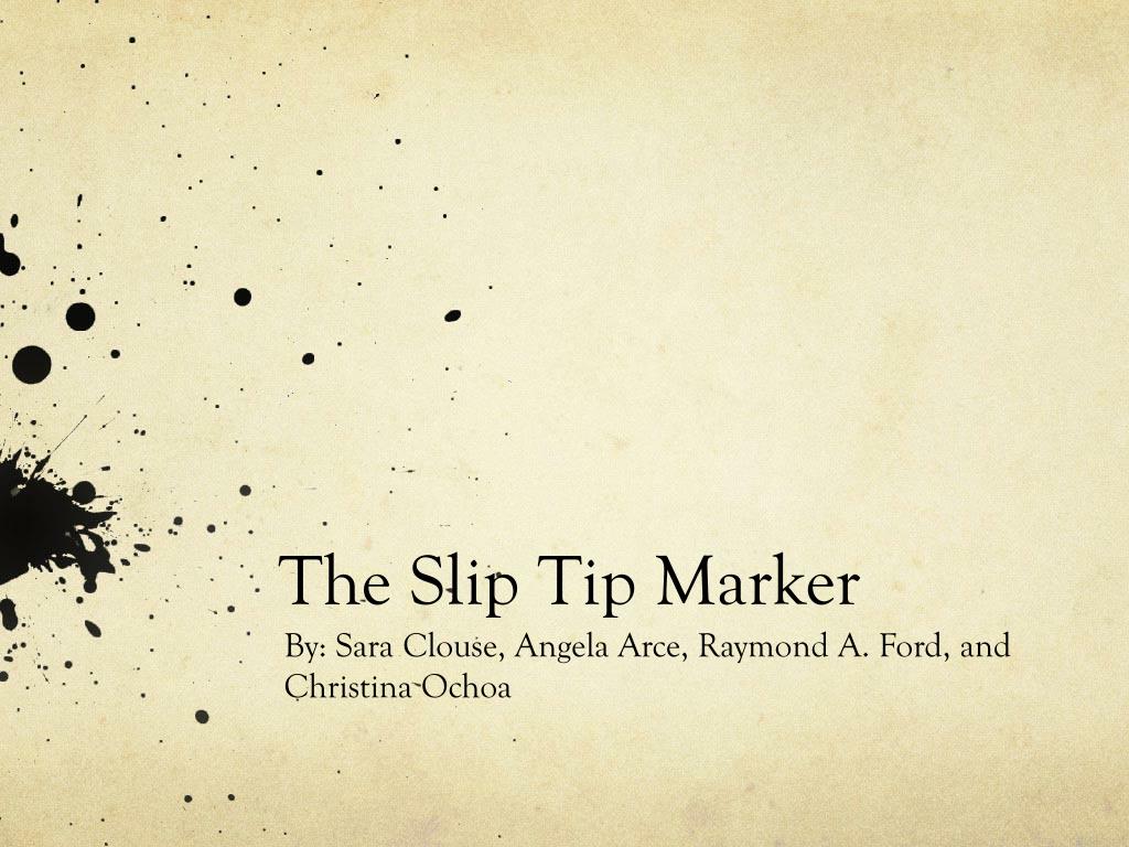 PPT - The Slip Tip Marker PowerPoint Presentation, free download - ID ...