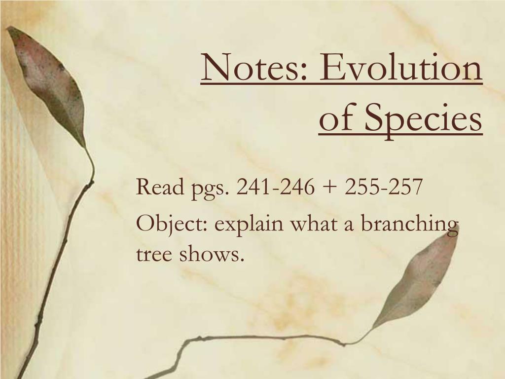 PPT - Notes: Evolution of Species PowerPoint Presentation, free ...