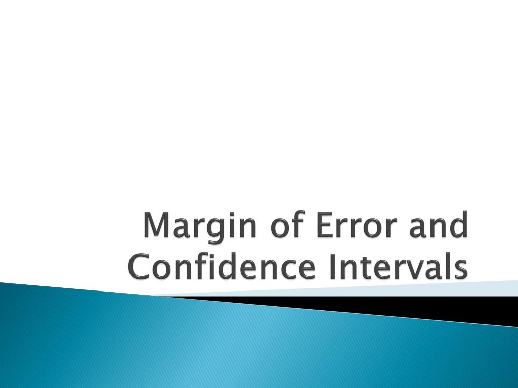 PPT - Margin of Error and Confidence Intervals PowerPoint Presentation ...