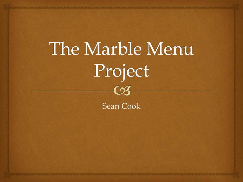PPT - The Marble Menu Project PowerPoint Presentation, free download ...