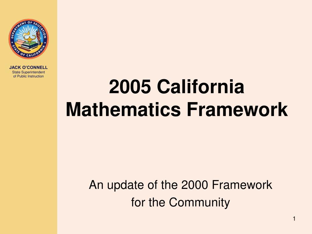 PPT - 2005 California Mathematics Framework PowerPoint Presentation ...