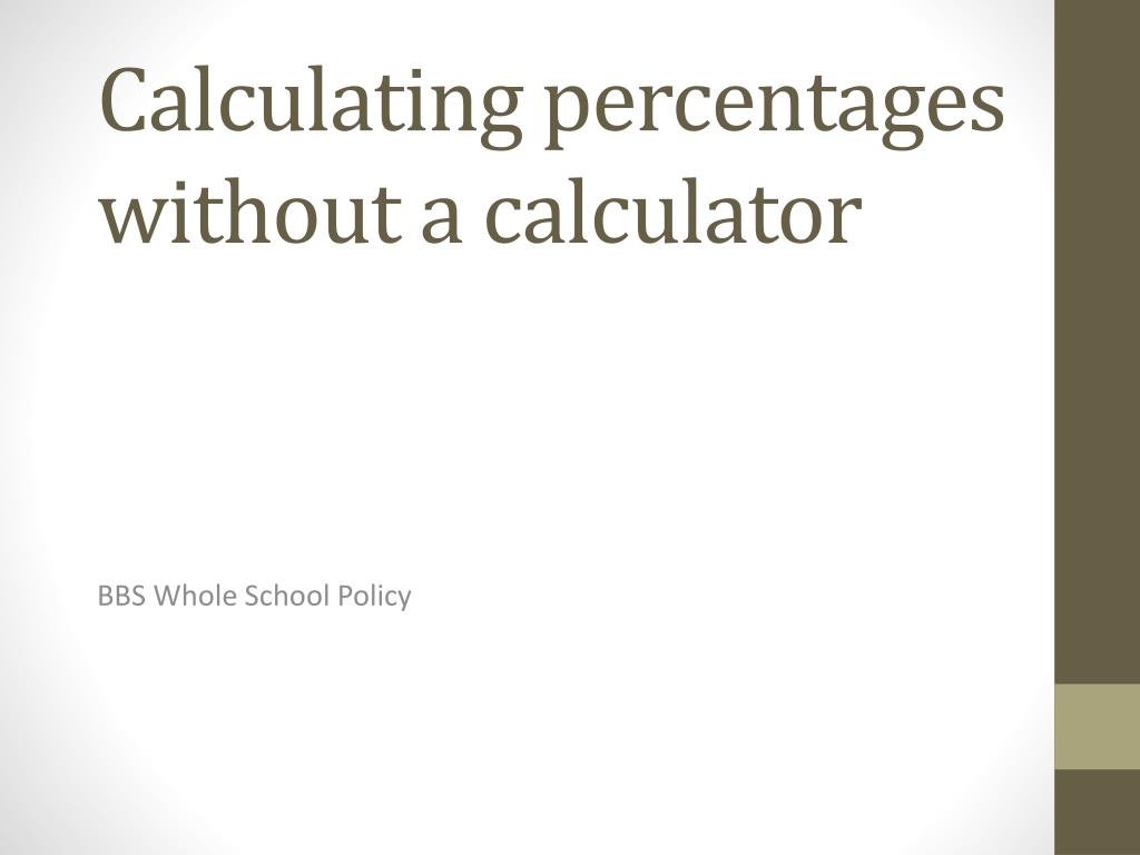 PPT - Calculating percentages without a calculator PowerPoint ...
