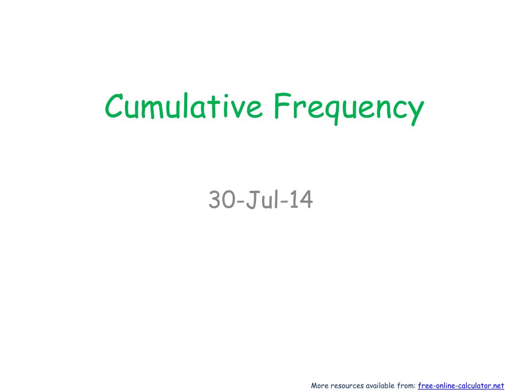 PPT - Cumulative Frequency PowerPoint Presentation, free download - ID ...