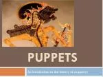 PPT - HISTORY OF PUPPETS PowerPoint Presentation, free download - ID ...