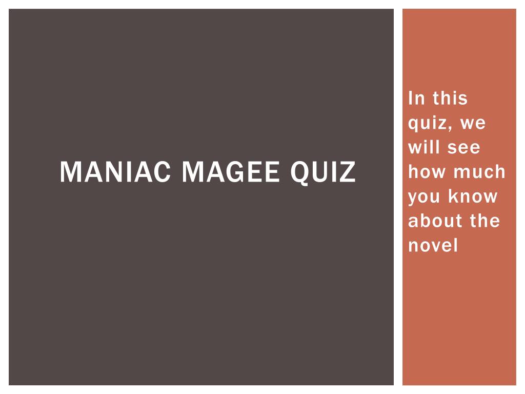 PPT - Maniac magee quiz PowerPoint Presentation, free download - ID:2694522