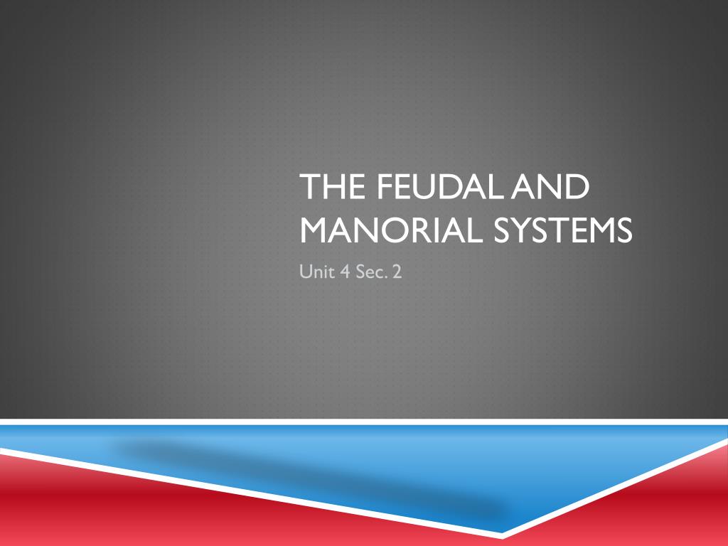 PPT - The Feudal and Manorial Systems PowerPoint Presentation, free ...