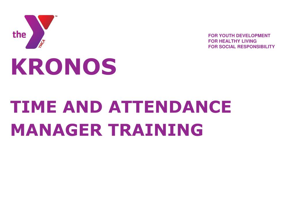 PPT - KRONOS TIME AND ATTENDANCE MANAGER TRAINING PowerPoint ...