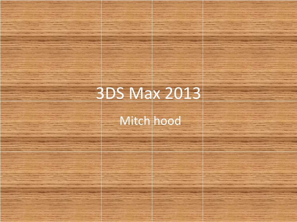 PPT - 3DS Max 2013 PowerPoint Presentation, free download - ID:2695501
