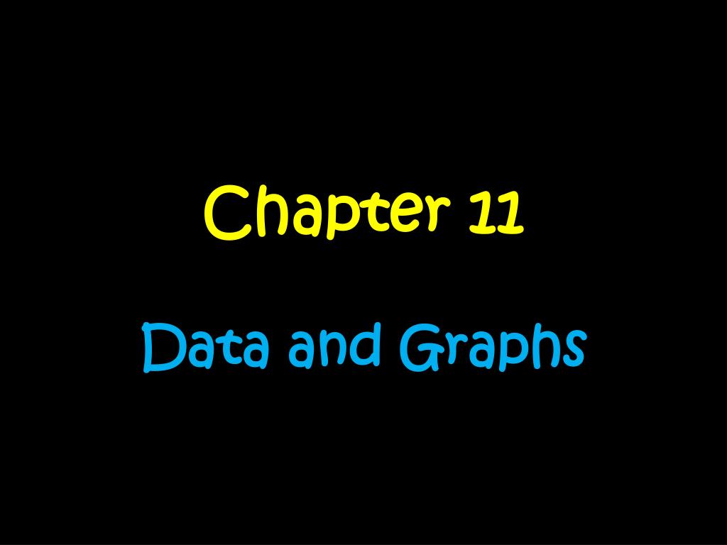 PPT - Chapter 11 Data and Graphs PowerPoint Presentation, free download ...